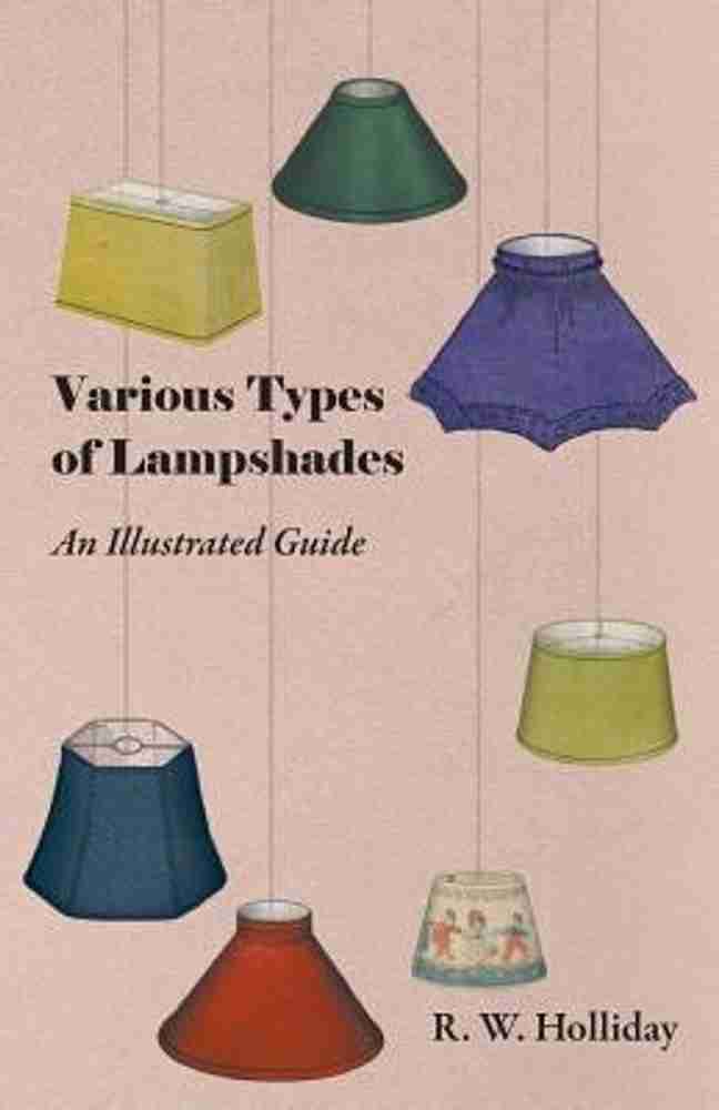 What Are The Types Of Lamp Shades Various Types Of Lampshades An