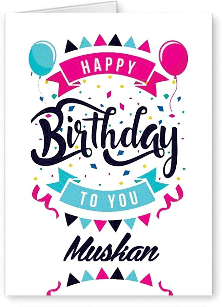 Happy Birthday Muskan Logo Happy Birthday Muskan Image Wishes General