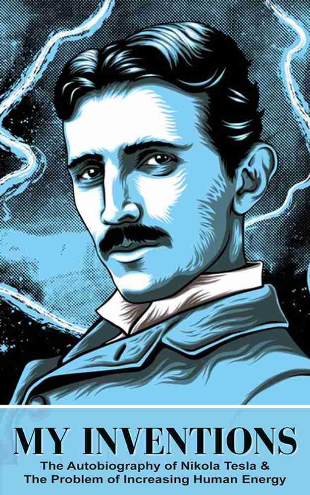 Nikola Tesla Inventions THE 10 GREATEST INVENTIONS OF NIKOLA TESLA