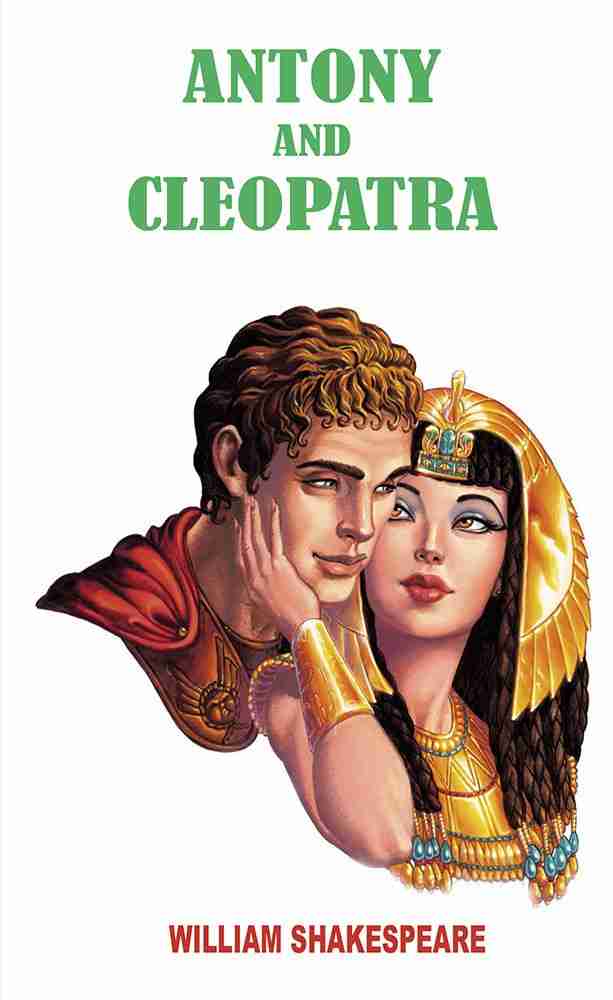 Antony And Cleopatra Shakespeare Antony And Cleopatra Plays Of William